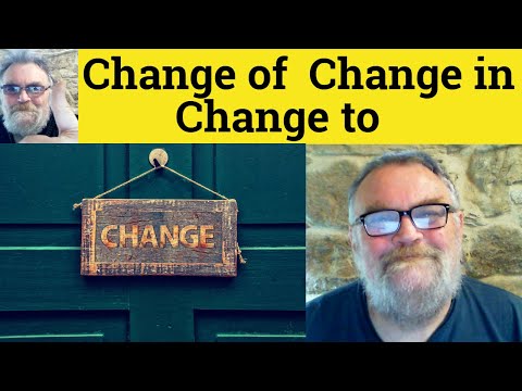 😎 Change Of vs Change In vs Change To Meaning - Change Of Defined - Change In Definition - Change to