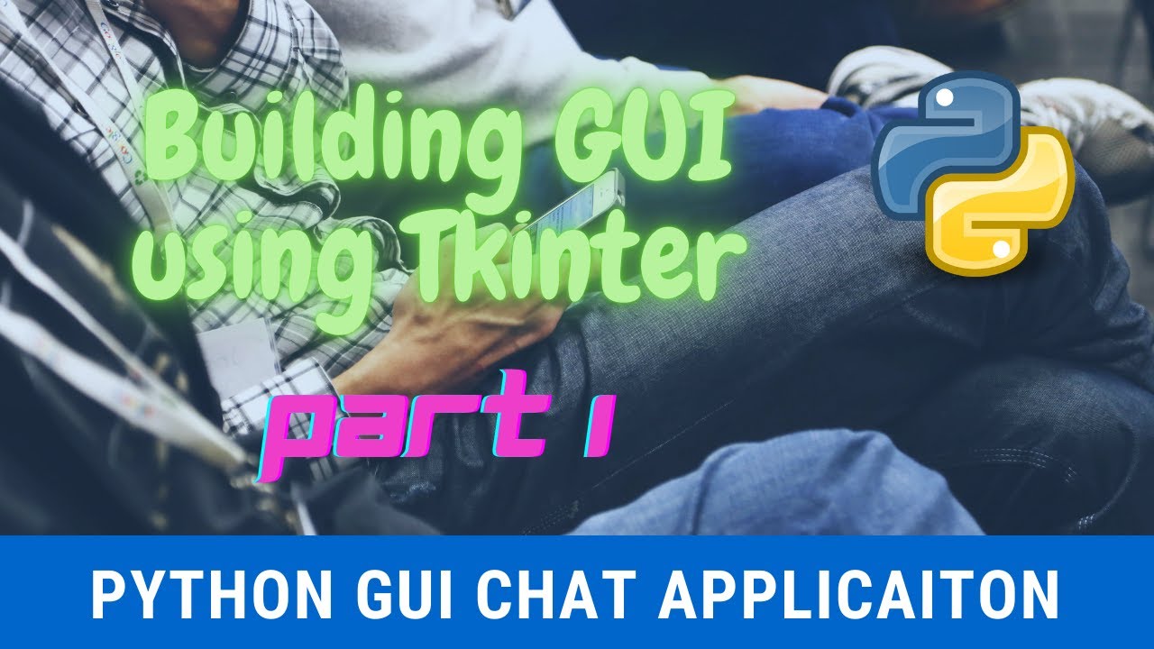 1. Python GUI Chat Application | Building GUI using Tkinter