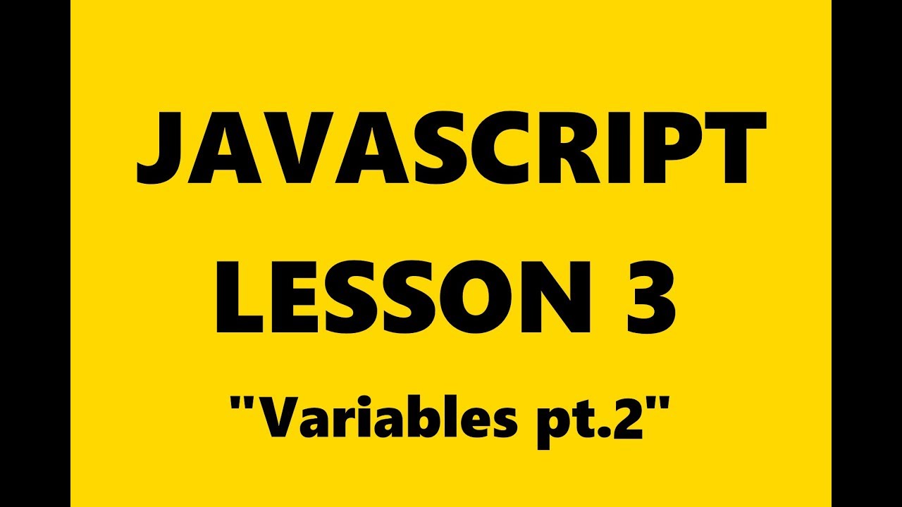 JavaScript Principles Tutorial, Lesson 3 - Variables pt.2