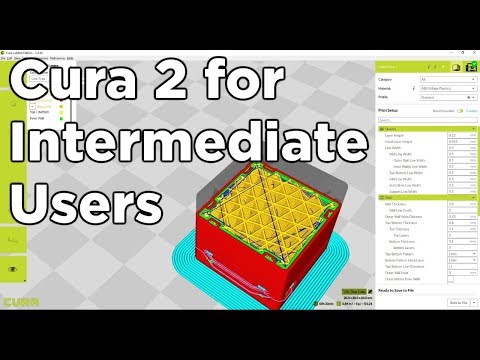 Cura 2 LulzBot Edition - A Guide for Intermediate Users - Video ...