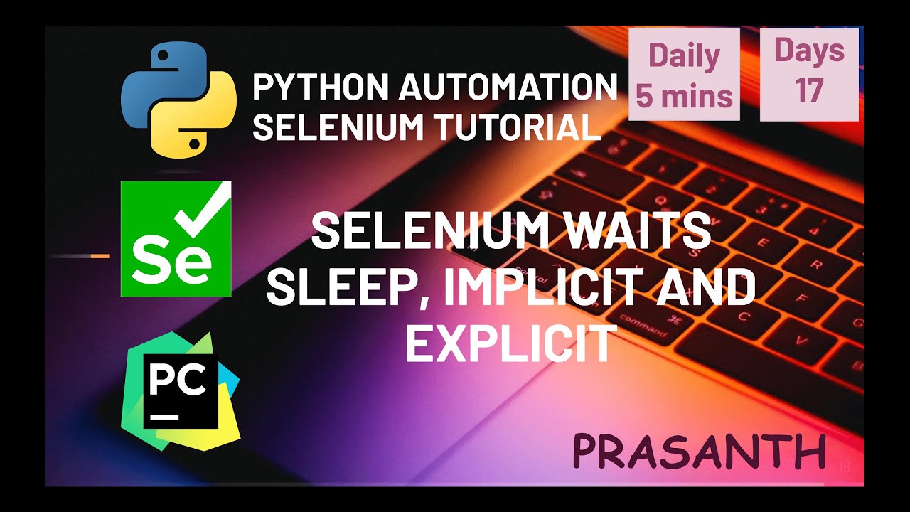 Day 17 - Selenium Python Waits Sleep, Implicit and Explicit #python #selenium #tutorial