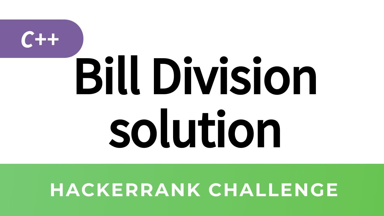 HackerRank C++ Algorithms: Bill Division solution (Implementation)