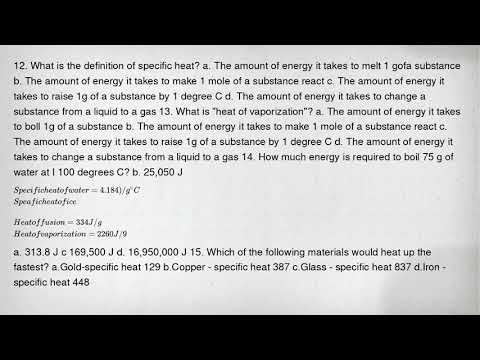 12. What is the definition of specific heat? a. The amount of energy it takes to melt 1 gofa substan