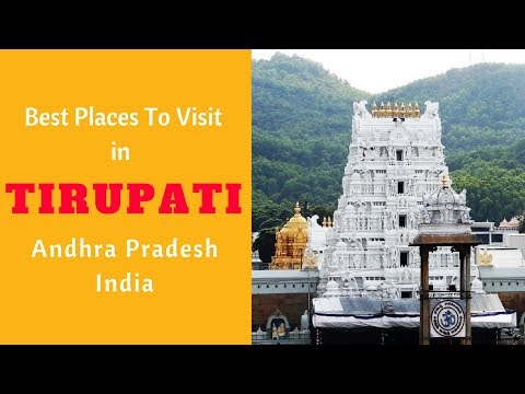 Best Places To Visit in Tirupati, Sightseeing | Tourist Destinations near Tirupati