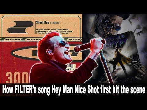 How FILTER's song Hey Man Nice Shot first hit the scene
