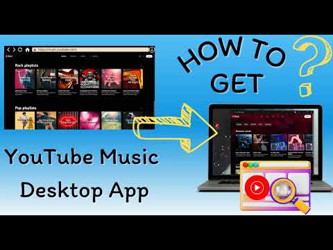 How to Get YouTube Music Desktop App, for Windows and Mac!
