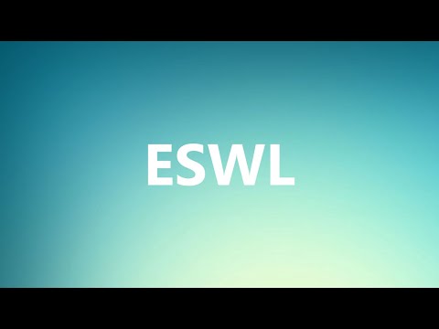ESWL - Medical Meaning and Pronunciation