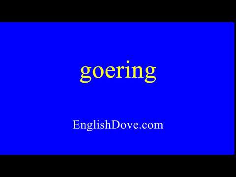 How to pronounce goering in American English.