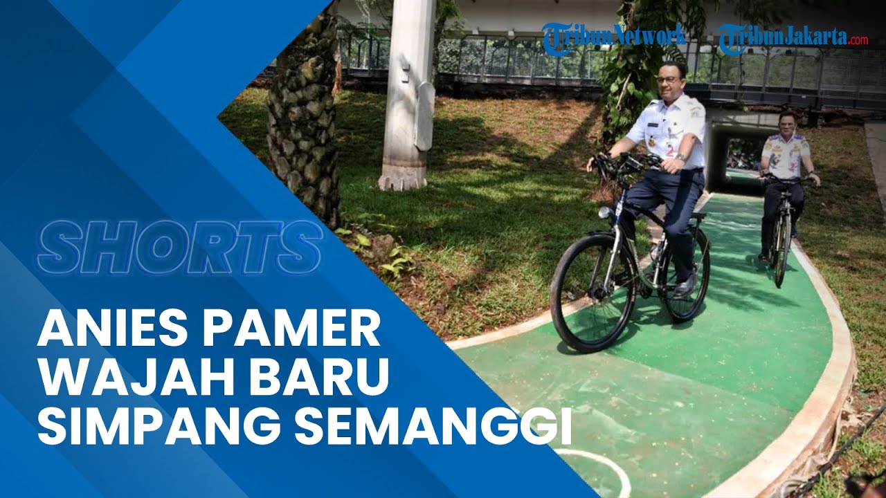 Anies Baswedan Pamer Simpang Semanggi yang Bisa Diakses Pesepeda dan ... Anies Baswedan Pamer Simpang Semanggi yang Bisa Diakses Pesepeda dan ...
