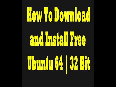 How To Download | Install Free Ubuntu 64 | 32 Bit
