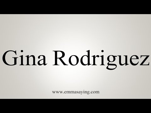 How To Pronounce Gina Rodriguez