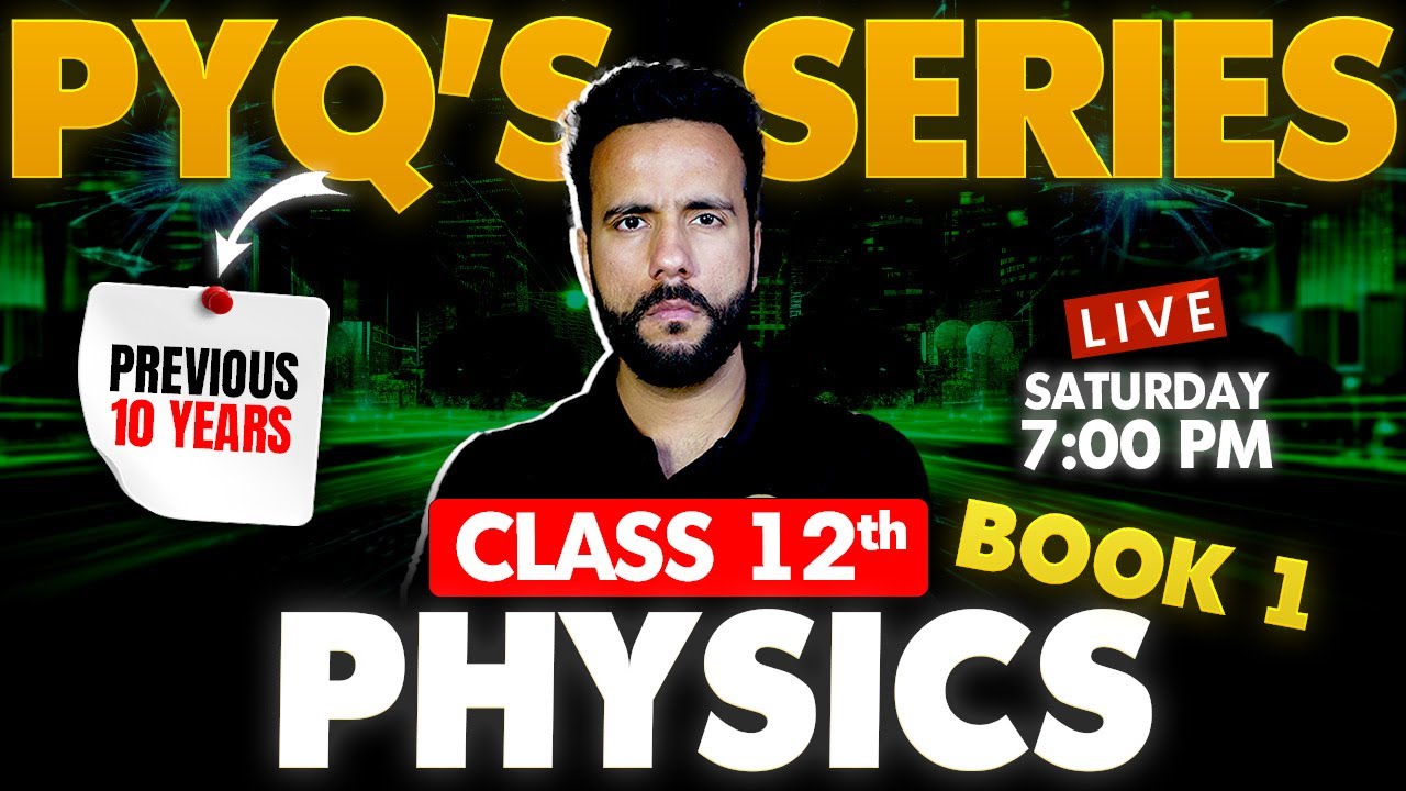 Class 12 Physics Live PYQs Series: Key Insights and Revision Strategies ...