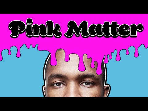 Lyrics for Pink Matter by Frank Ocean - Songfacts