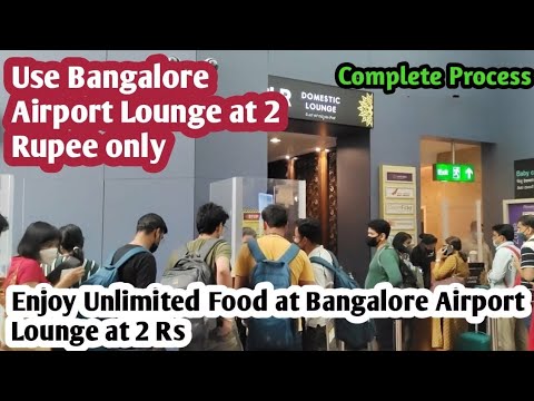 Use Bangalore Airport Lounge at 2 Rupee Only | Enjoy unlimited Bangalore Airport Lounge food at 2 Rs