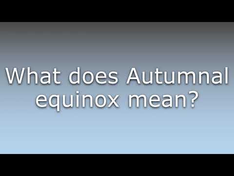 What does Autumnal equinox mean?