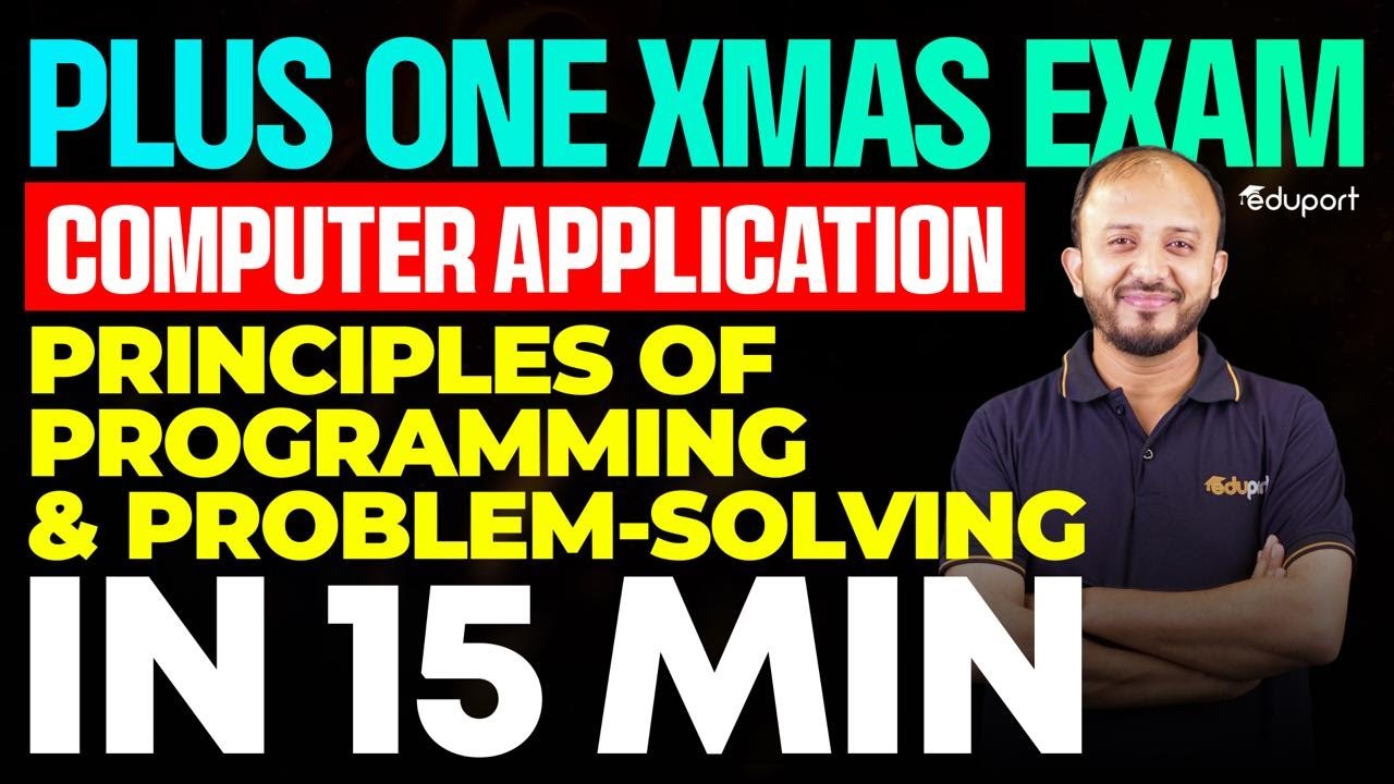 Plus One Christmas Exam Computer Application | Principles of Programming & Problem-Solving in 15 min