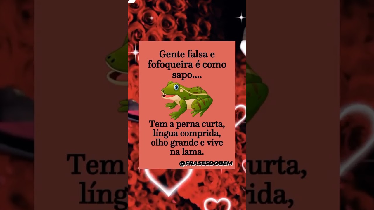 Lembre-se... Gente Falsa e Fofoqueira (o) é Como Sapo 🐸 #frases #mensagem #motivation #Reflection