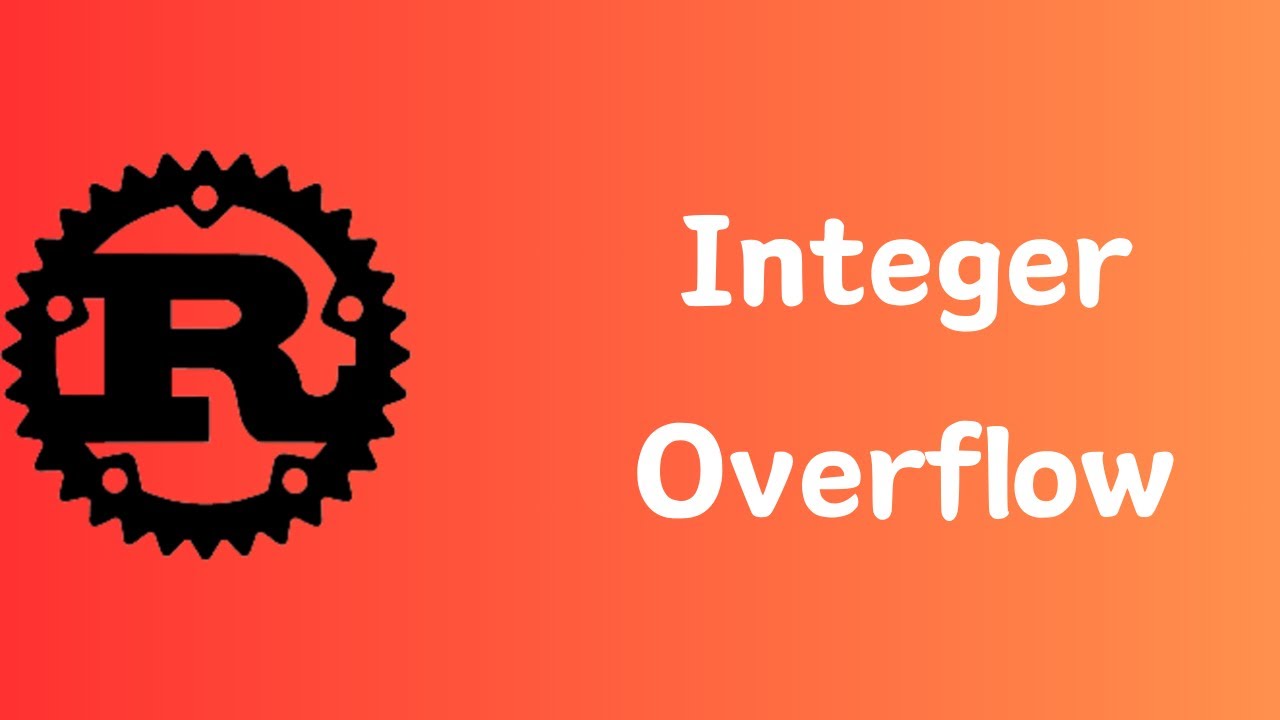 Rust | Integer Overflow  | Tutorial 007
