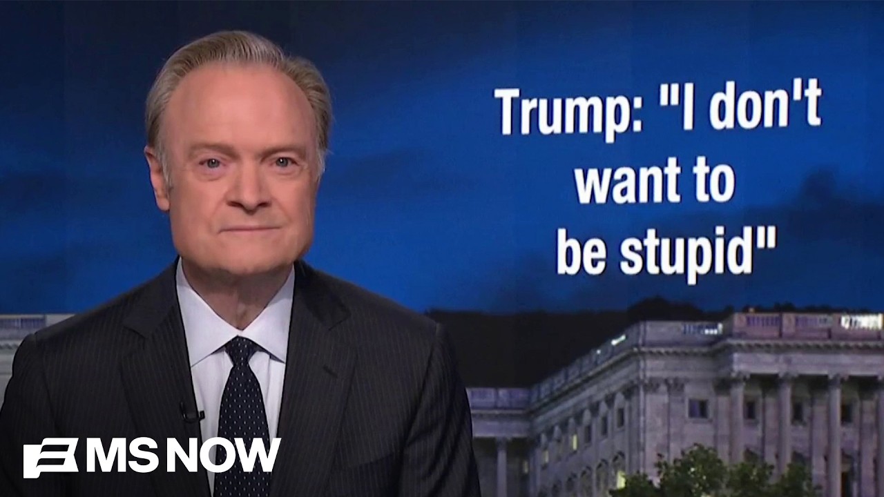 Lawrence: Today Trump said, 'I don't want to be stupid.' Too late, Donald. Too late.