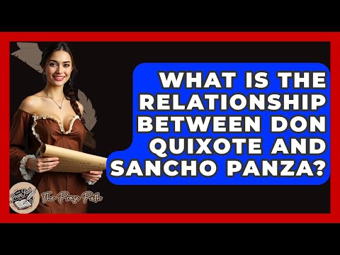 What Is The Relationship Between Don Quixote And Sancho Panza? - The Prose Path