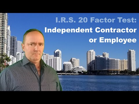 IRS 20 Factor Test: Employee or Independent Contractor?