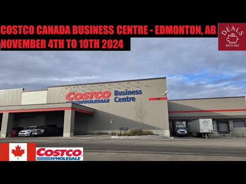 COSTCO CANADA BUSINESS CENTRE - EDMONTON, AB NOVEMBER 4TH TO 10TH 2024