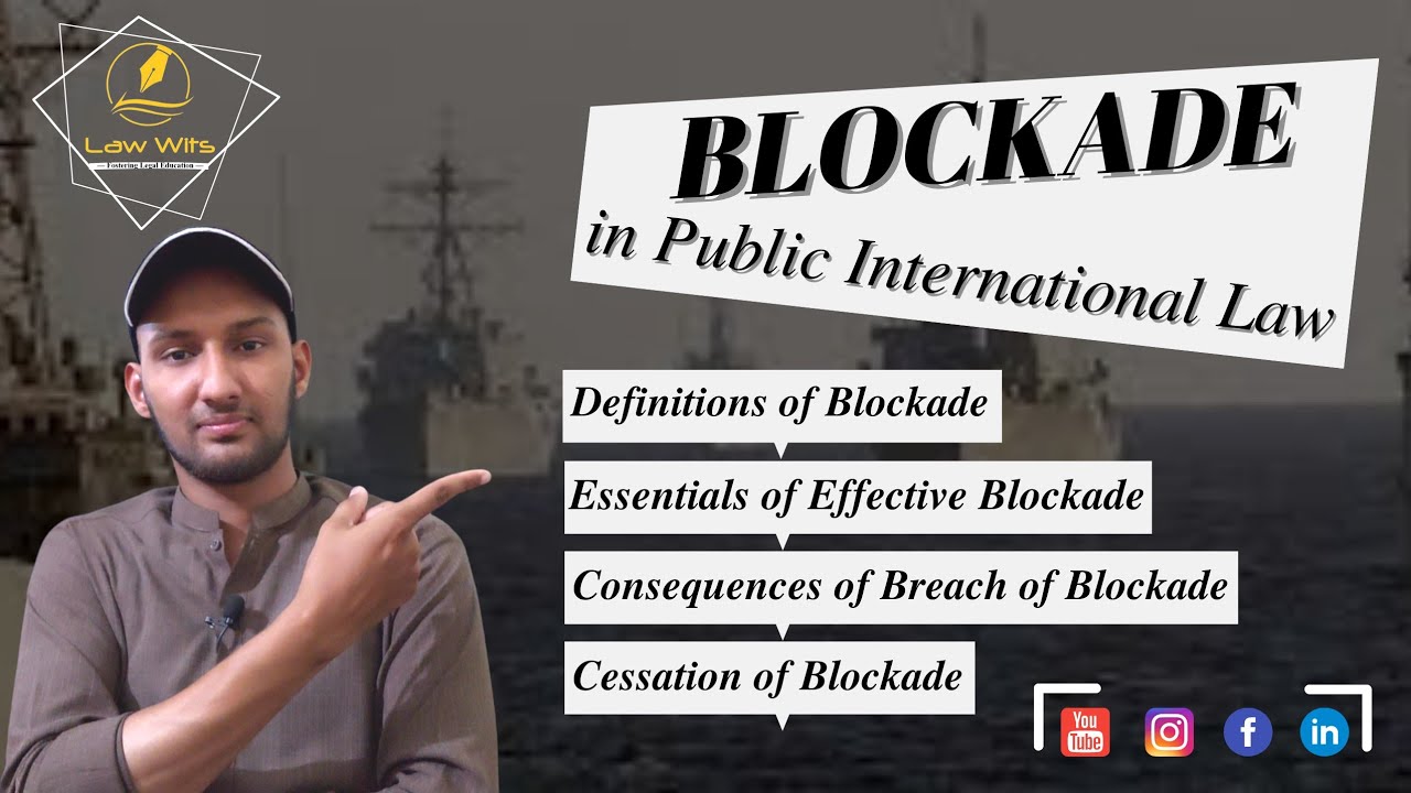 Blockade in Public International Law | Definitions | Essentials | Breach | Cessation of Blockade