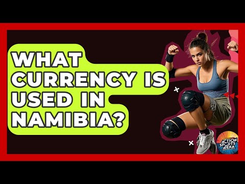 What Currency Is Used In Namibia? - Action Sports Arena