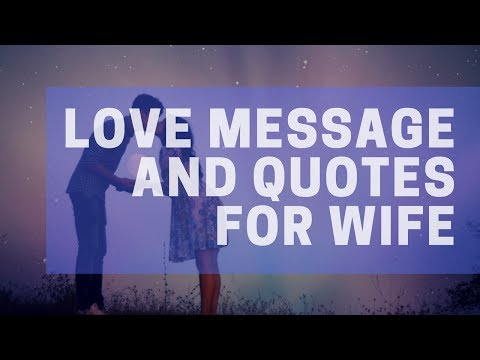 Love Message For Wife - Love Quotes For Her