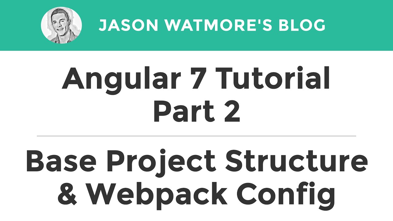 Angular 7 Tutorial Part 2 - Create Base Project Structure & Webpack Config