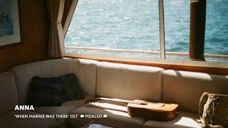 When Marnie Was There OST - Anna by 피달소 Pidalso Sheet