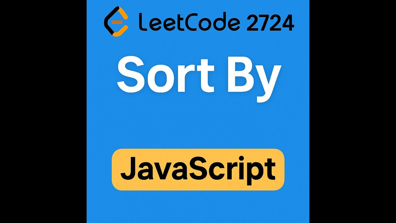 LeetCode 2724: Sort By | JavaScript Solution with Full Explanation