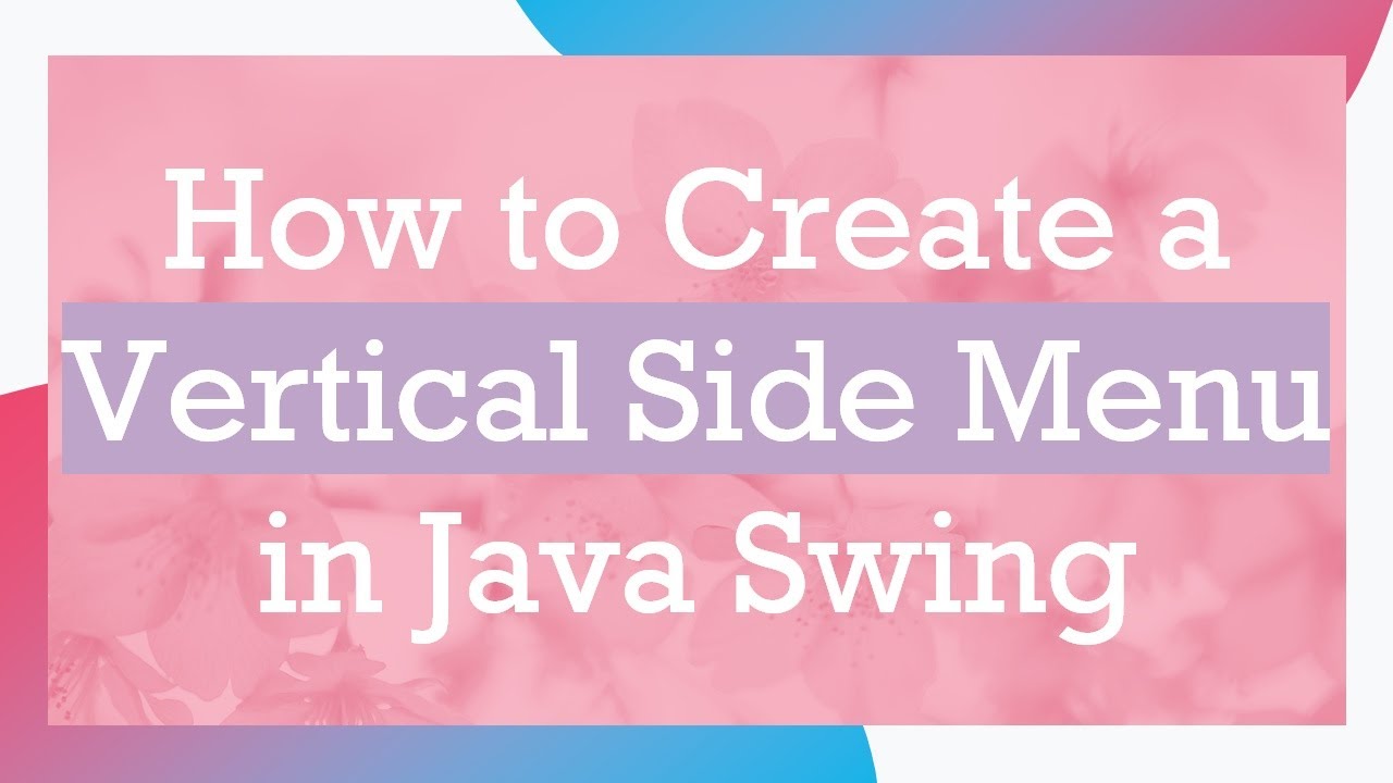 How to Create a Vertical Side Menu in Java Swing