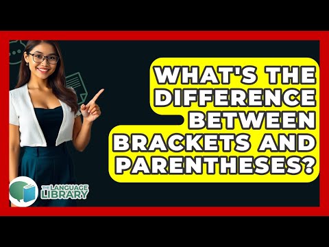 What's The Difference Between Brackets And Parentheses? - The Language Library