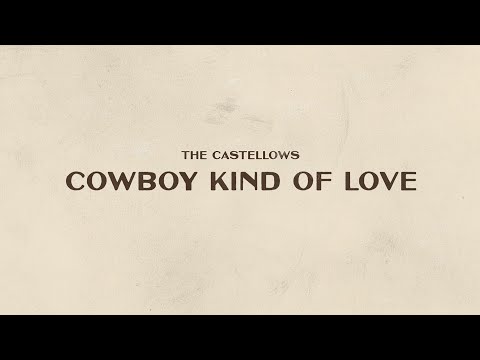 The Castellows - Cowboy Kind Of Love (Lyric Video)