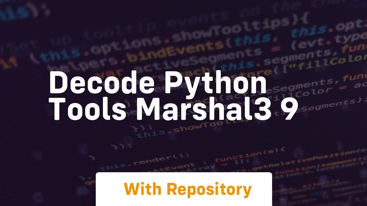 decode python tools marshal3 9