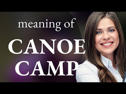 Unraveling the Meaning of "Canoe Camp"