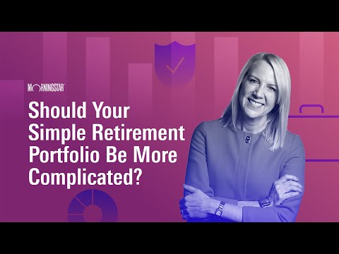 Should Your Simple Retirement Portfolio Be More Complicated?