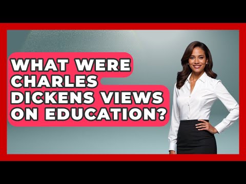 What Were Charles Dickens Views On Education? - Literary Icons