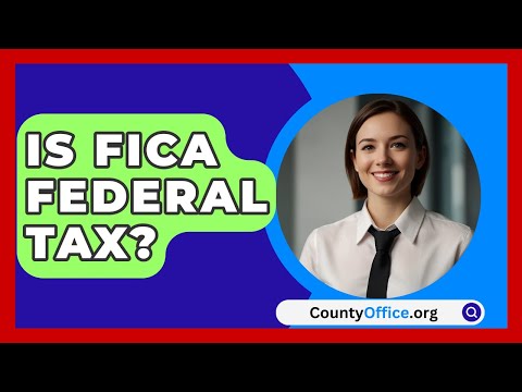 Is FICA Federal Tax? - CountyOffice.org