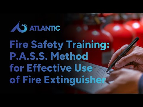 Fire Safety Training:  P.A.S.S. Method for Effective Use of Fire Extinguisher
