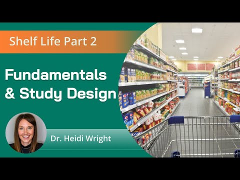 WEBINAR | Shelf-Life Part 2: Fundamentals & Study Design