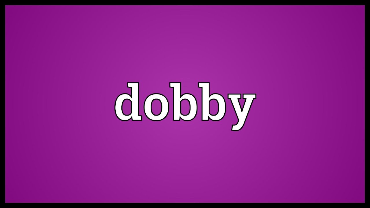 Dobby Meaning