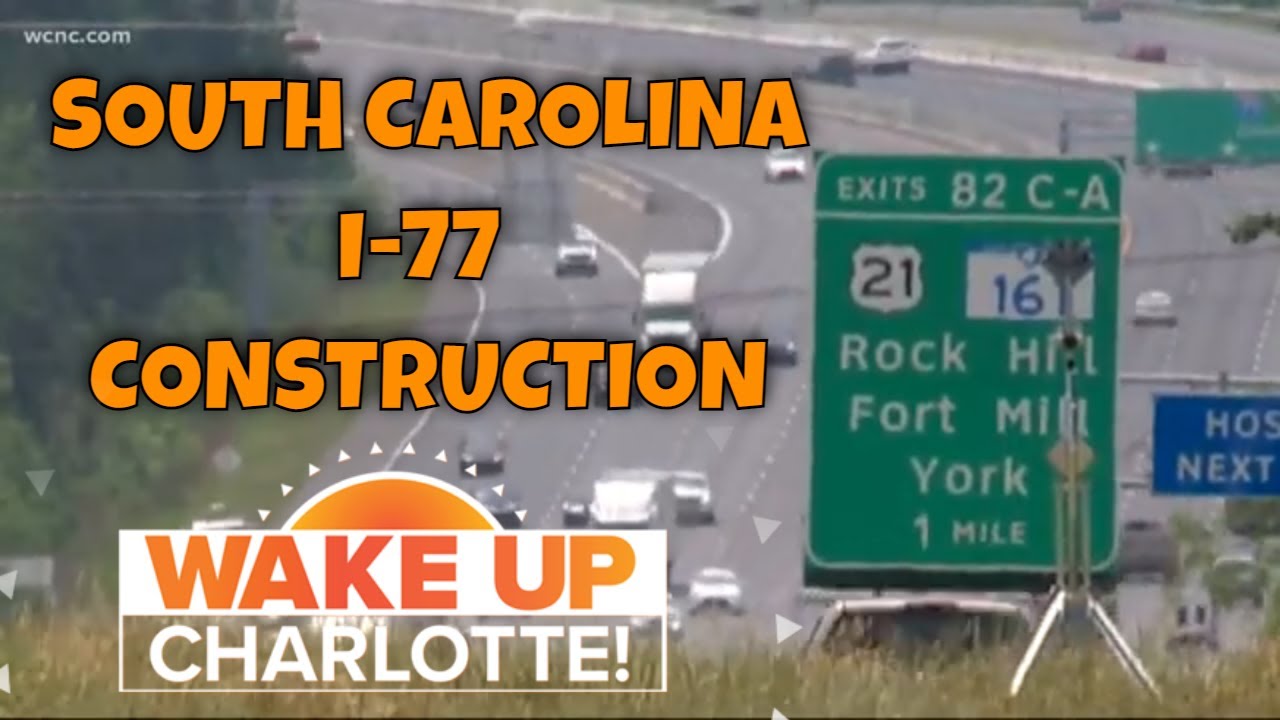 VERIFY: I-77 in South Carolina to shut down for construction project