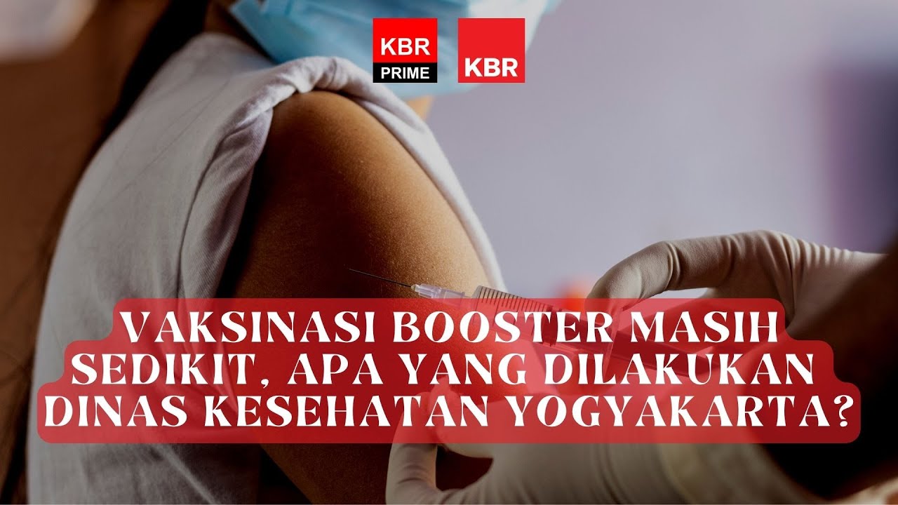 Vaksinasi Booster Masih Sedikit, Apa yang dilakukan Dinas Kesehatan Yogyakarta?