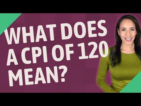 What does a CPI of 120 mean?