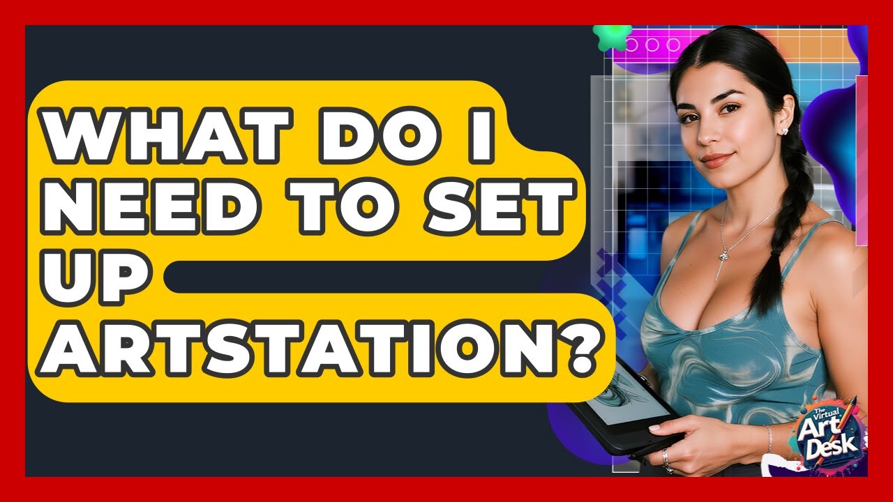 What Do I Need To Set Up Artstation? - The Virtual Art Desk