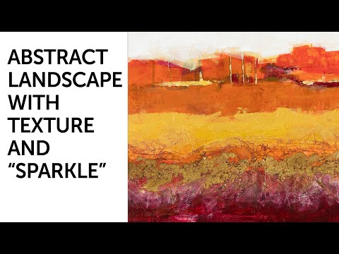Mixed Media: Adding Texture and Sparkle to a Abstract Landscape