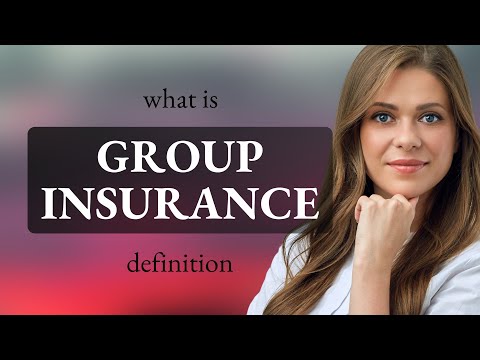 Group insurance • GROUP INSURANCE definition