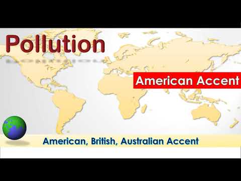Pollution ~ Pronounce Pollution in American Accent, Australian Accent, British Accent
